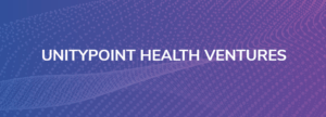UnityPoint Health Launches $100M Venture Fund to Invest in Early-Stage ...