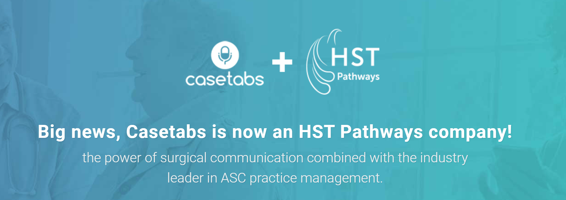 HST Pathways and Casetabs Merge to Form ASC Practice Management Powerhouse