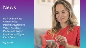 Nuance Launches AI-Powered Patient Engagement Virtual Assistant Platform